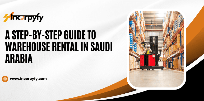A Step-by-Step Guide to Warehouse Rental in Saudi Arabia - Incorpyfy ...
