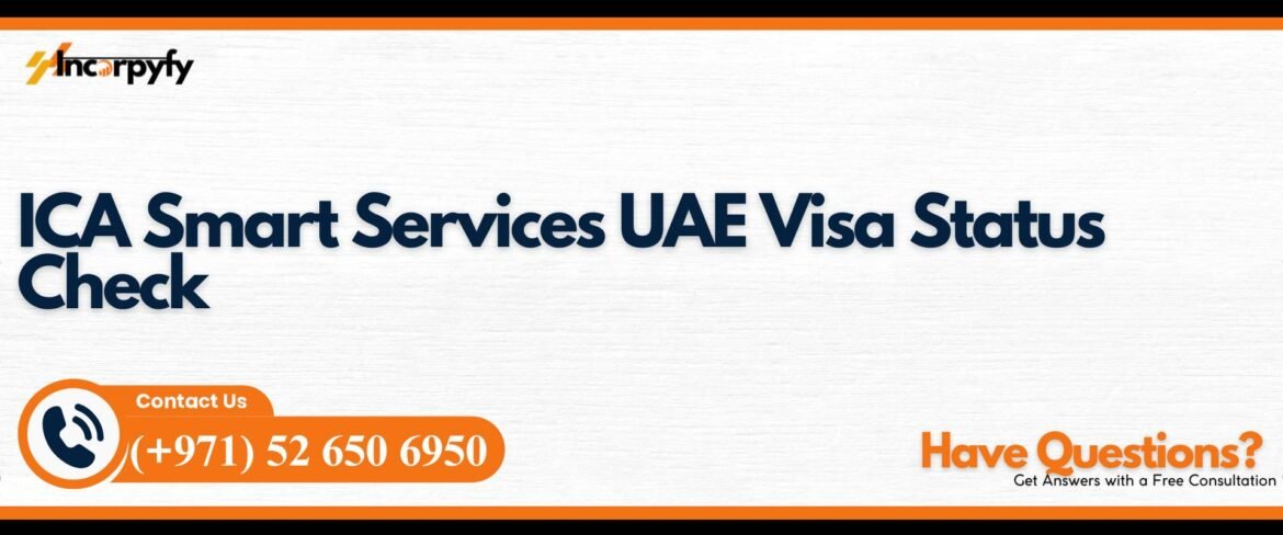 ICA Smart Services UAE Visa Status Check | Incorpyfy