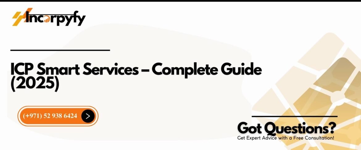 ICP Smart Services in UAE (2025) Guide | Incorpyfy