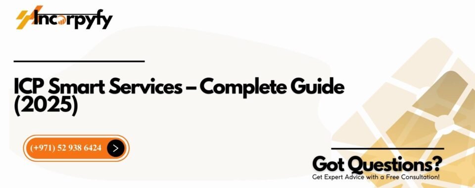 ICP Smart Services in UAE (2025) Guide | Incorpyfy