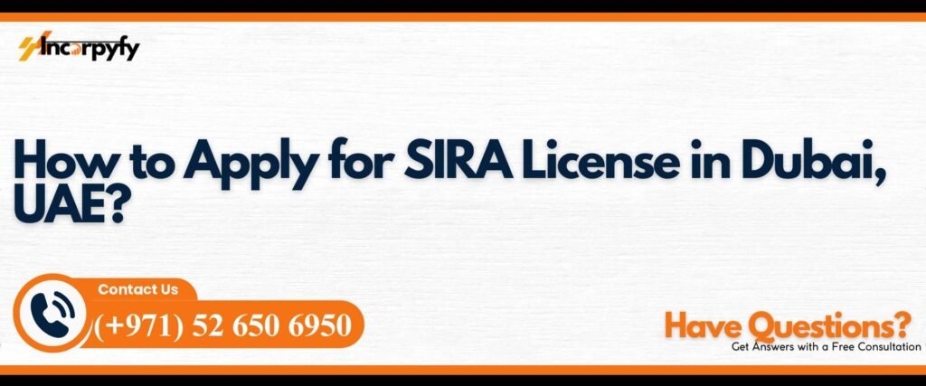 How to Apply for SIRA License in Dubai, UAE? | Incorpyfy
