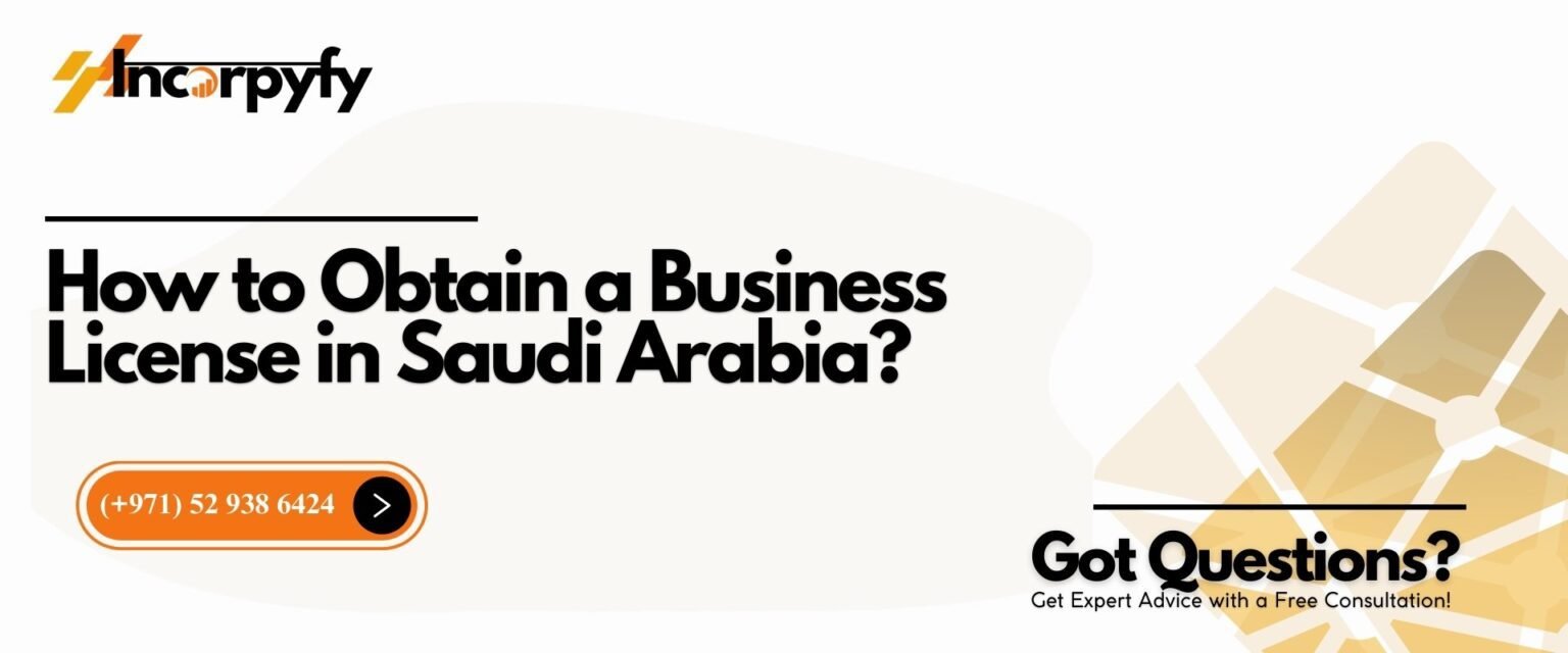 How to Obtain a Business License in Saudi Arabia? | Incorpyfy