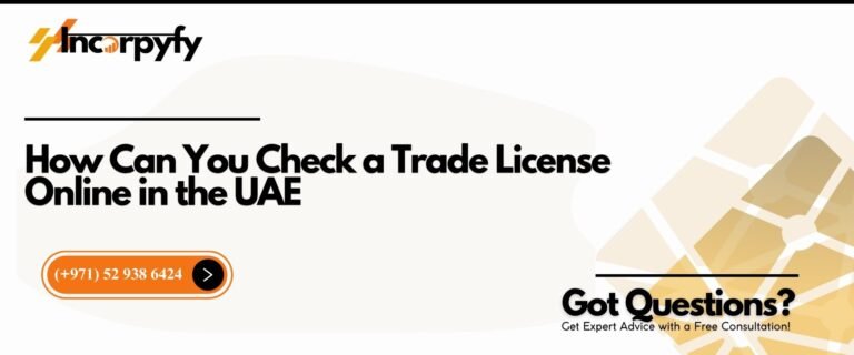How Can You Check a Trade License Online in the UAE | Incorpyfy