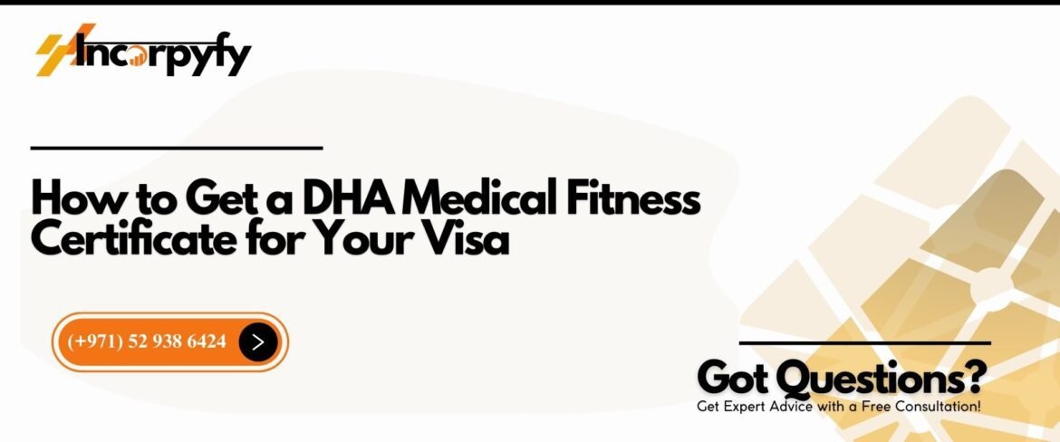 How to Get a DHA Medical Fitness Certificate for Your Visa | Incorpyfy