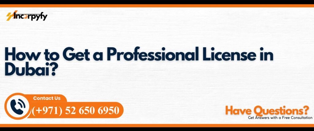 Professional License in Dubai, UAE | Incorpyfy