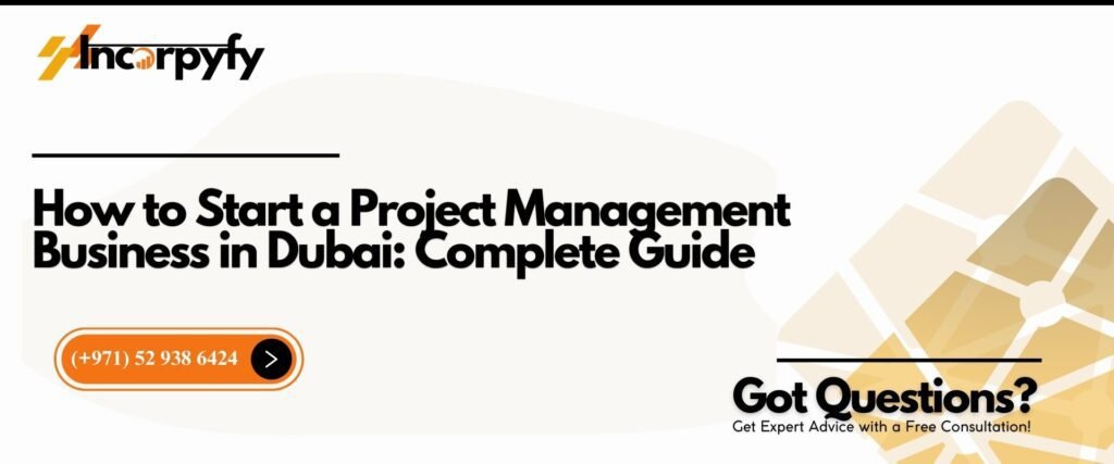 Project Management Business in Dubai | Incorpyfy