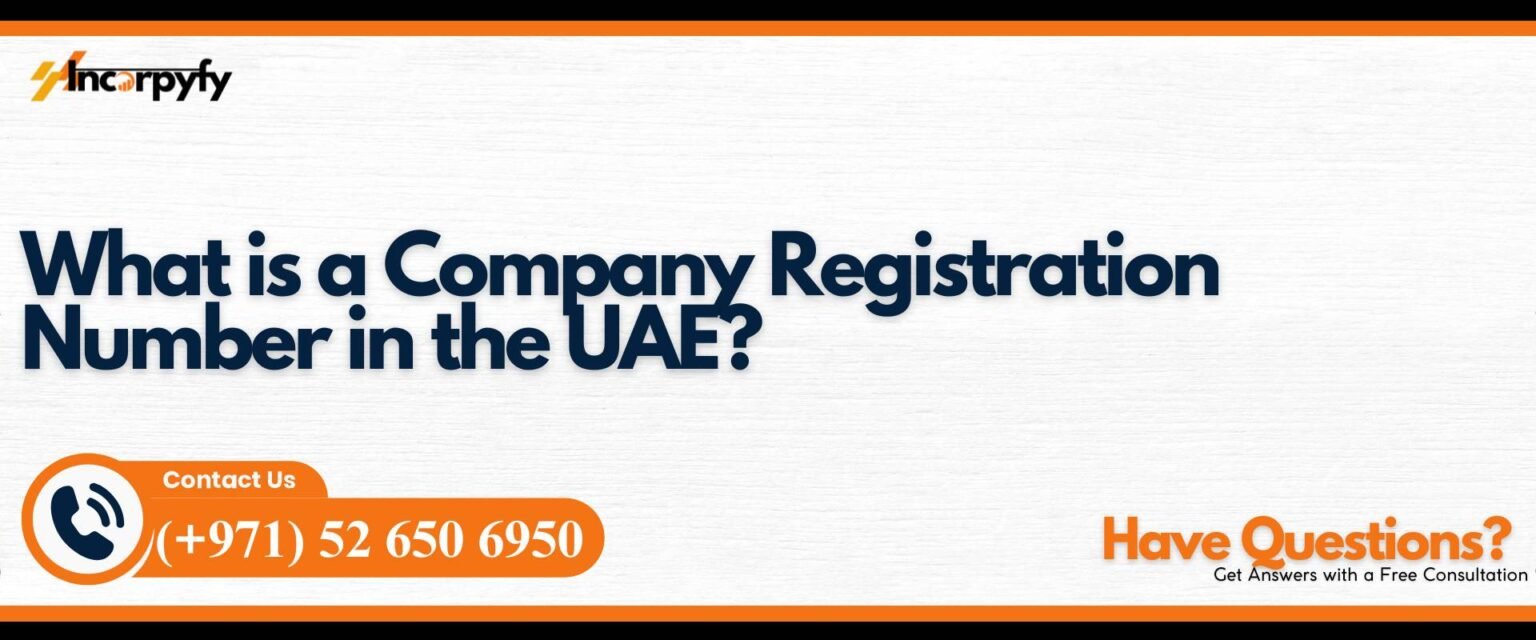 What is a Company Registration Number in the UAE? | Incorpyfy
