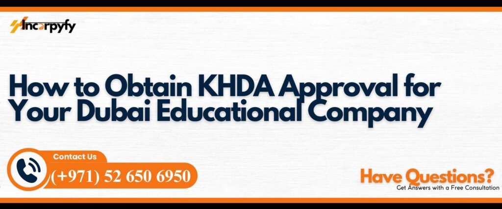 KHDA Approval in Dubai: Process, Cost, Timeline & License Guide (2026)