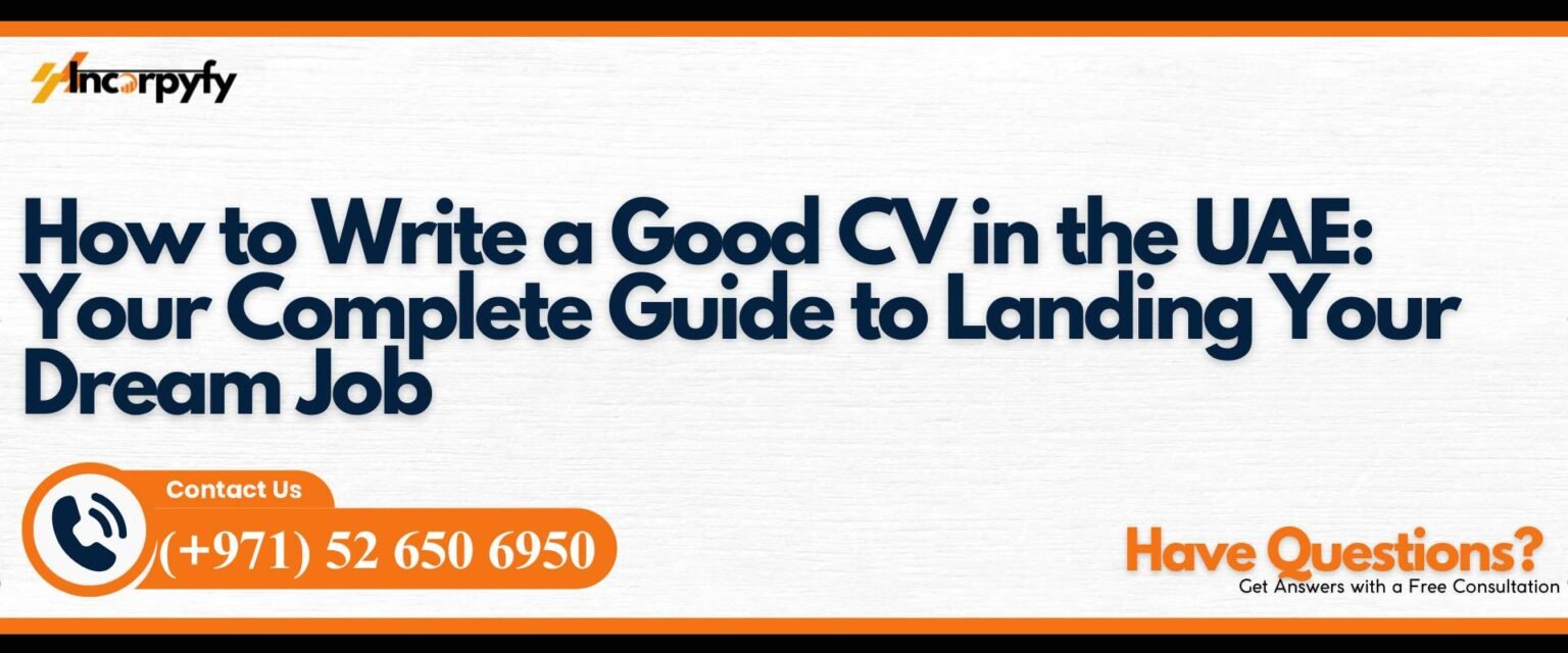 How to Write a Good CV in the UAE | Incorpyfy