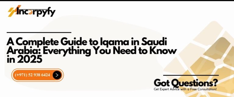 A Complete Guide to Iqama in Saudi Arabia, 2025 | Incorpyfy