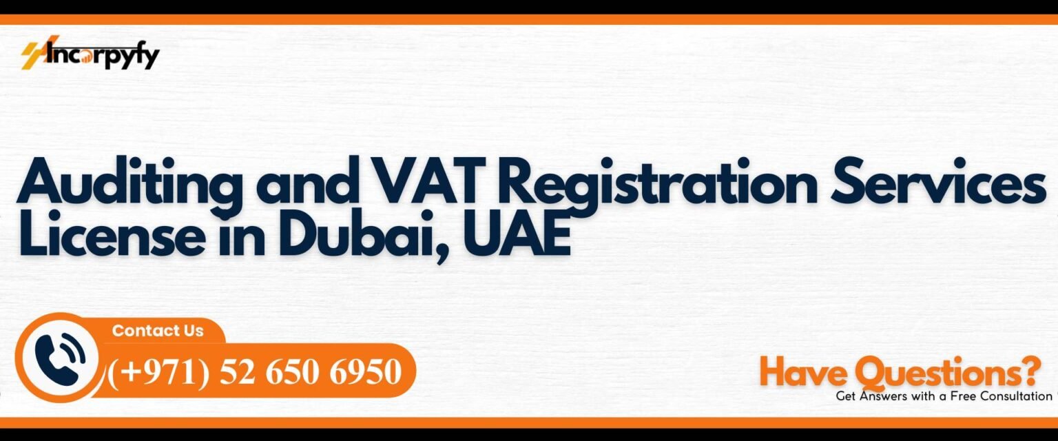 Auditing and VAT Registration Services License in Dubai, UAE | Incorpyfy
