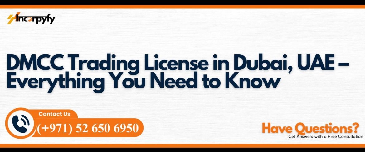 DMCC Trading License in Dubai, UAE | Incorpyfy