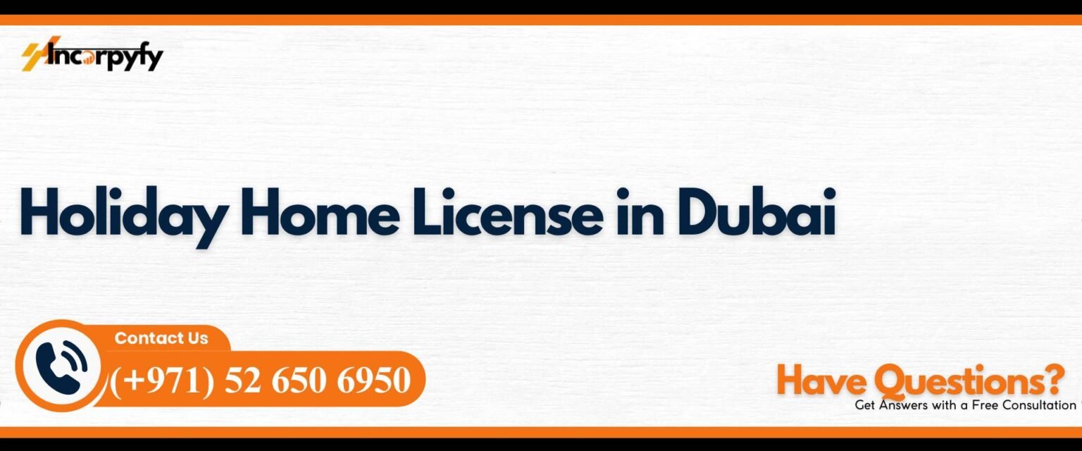 Holiday Home License in Dubai | Incorpyfy