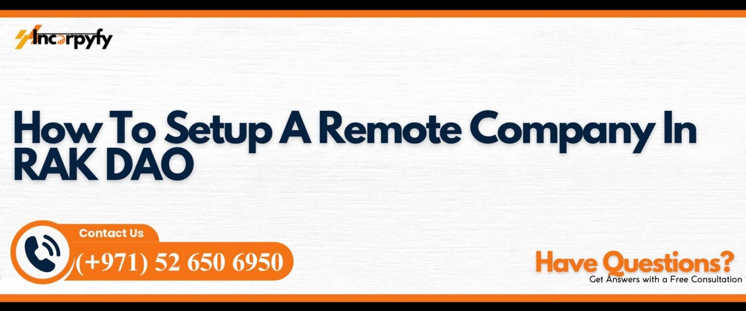How To Setup A Remote Company In RAK DAO | Incorpyfy