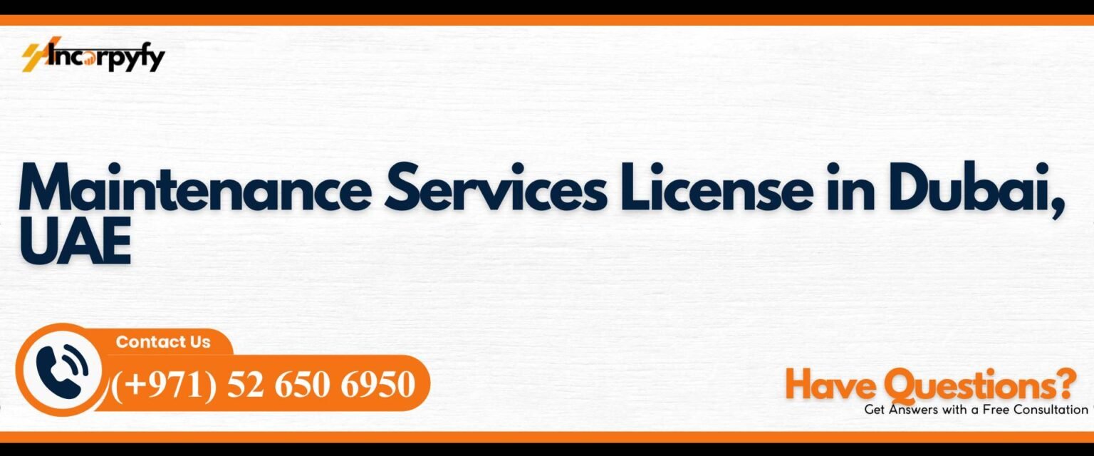 Maintenance Services License in Dubai, UAE | Incorpyfy