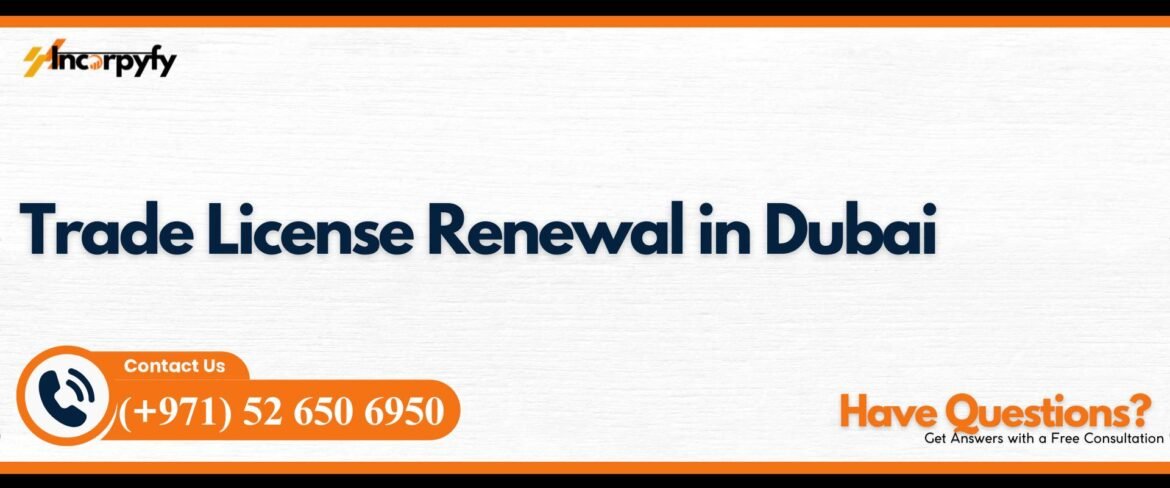 Trade License Renewal in Dubai | Incorpyfy