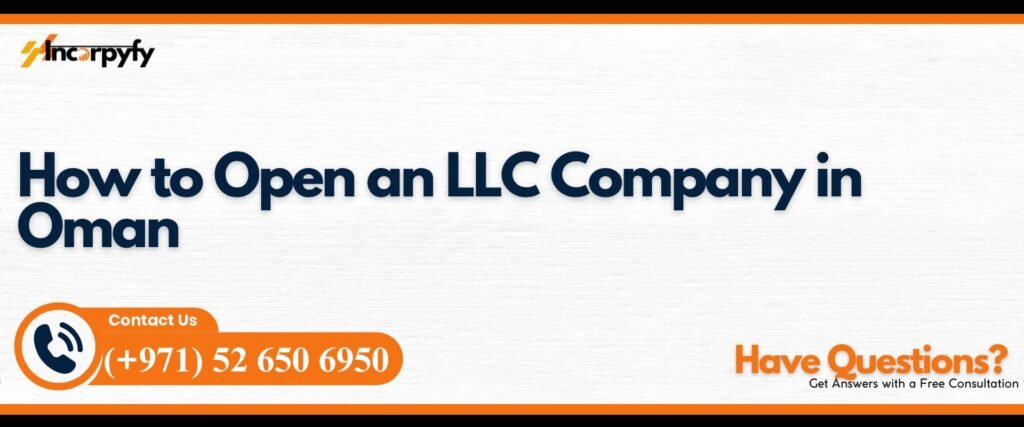 How to Open an LLC Company in Oman | Incorpyfy