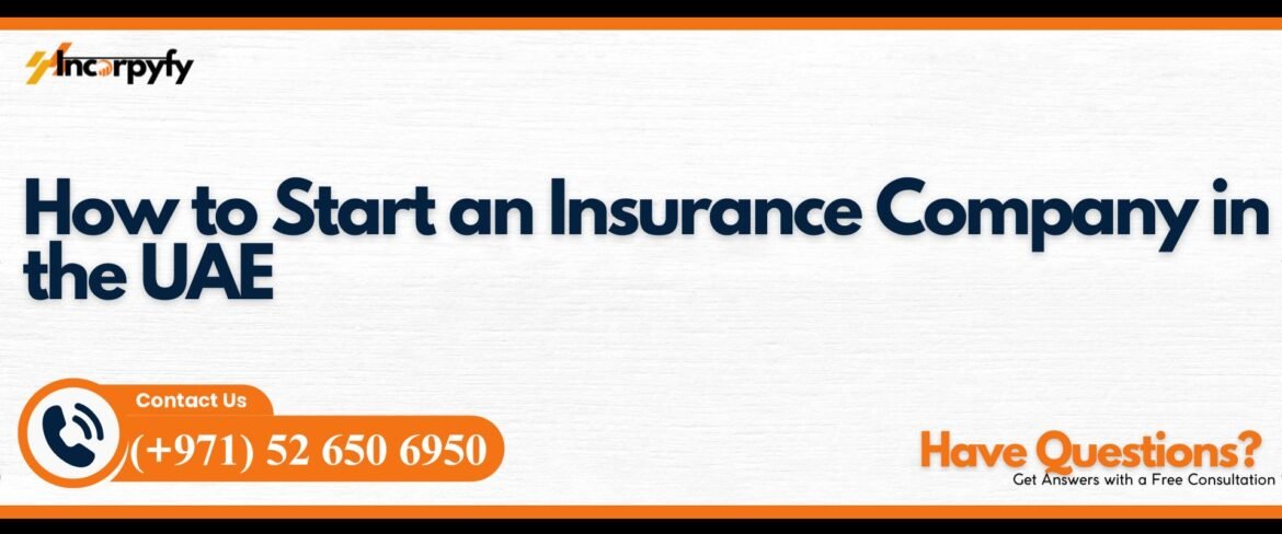 How to Start an Insurance Company in the UAE | Incorpyfy