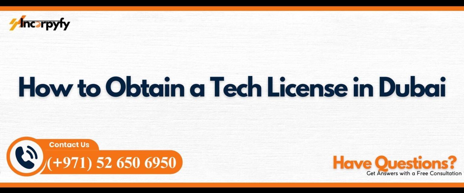 How to Obtain a Tech License in Dubai | Incorpyfy